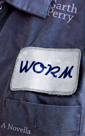 Worm by Garth Perry | Goodreads