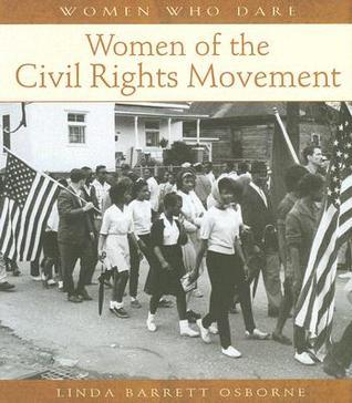 Women of the Civil Rights Movement by Linda Barrett Osborne | Goodreads