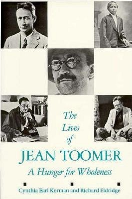 The Lives of Jean Toomer: A Hunger for Wholeness by Cynthia Earl Kerman ...