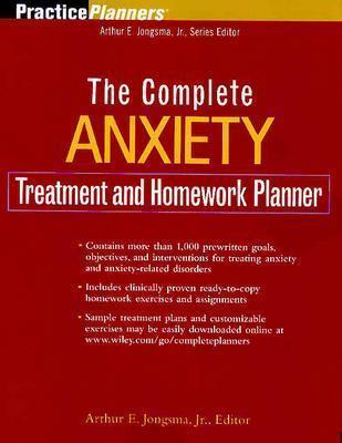 The Complete Anxiety Treatment and Homework Planner by Arthur E ...