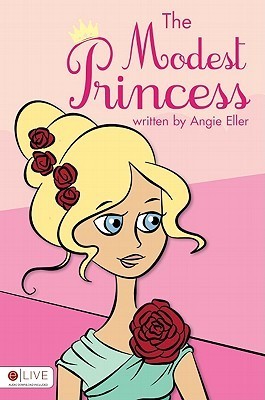 The Modest Princess by Angie Eller | Goodreads