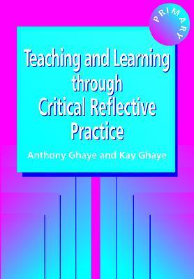 Teaching and Learning through Reflective Practice: A Practical Guide ...