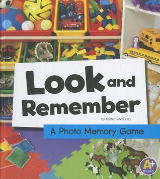 Look and Remember: A Photo Memory Game by Kristen McCurry | Goodreads