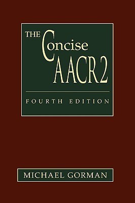 The Concise AACR2 by Michael E. Gorman | Goodreads
