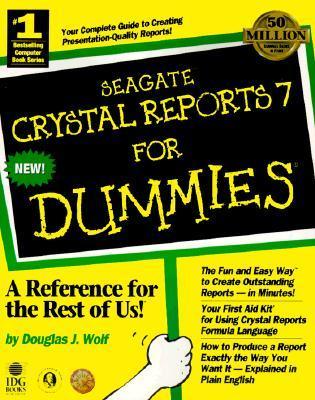 Seagate Crystal Reports 7 For Dummies by Douglas J. Wolf | Goodreads