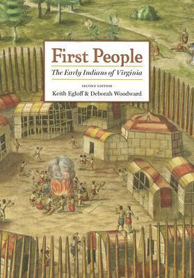 First People: The Early Indians of Virginia by Keith Egloff | Goodreads