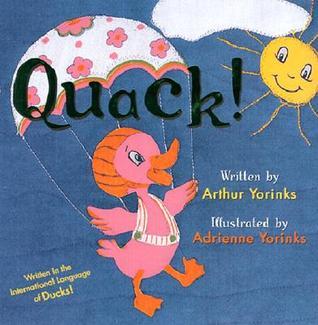 Quack! by Arthur Yorinks | Goodreads