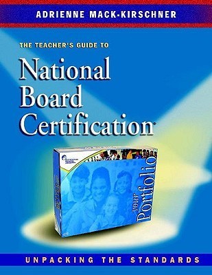 The Teacher's Guide to National Board Certification: Unpacking the ...