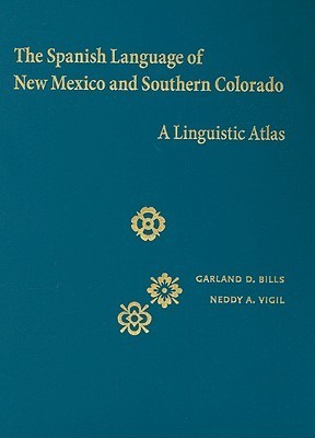 The Spanish Language of New Mexico and Southern Colorado: A Linguistic ...