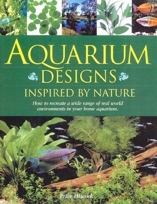 Aquarium Designs: Inspired by Nature by Peter Hiscock | Goodreads