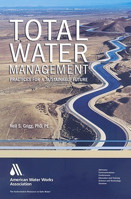 Total Water Management: Practices for a Sustainable Future by Neil ...