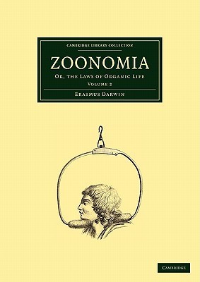Zoonomia: Volume 2: Or, the Laws of Organic Life by Erasmus Darwin ...