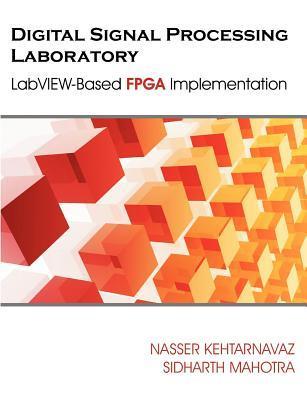 Digital Signal Processing Laboratory: LabVIEW-Based FPGA Implementation ...
