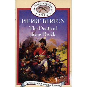 The Death of Isaac Brock : The Battles of the War of 1812 by Pierre ...