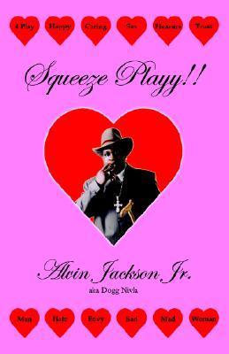 Squeeze Playy!! by Alvin Jackson Jr. | Goodreads