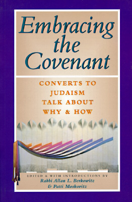 Embracing the Covenant: Converts to Judaism Talk About Why & How by ...
