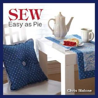 Sew Easy-As-Pie by Chris Malone | Goodreads