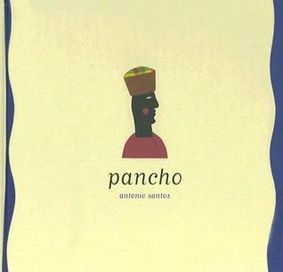 Pancho (Spanish Edition) by Antonio Ferreira Dos Santos | Goodreads