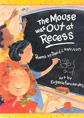Mouse Was Out at Recess by David L. Harrison | Goodreads