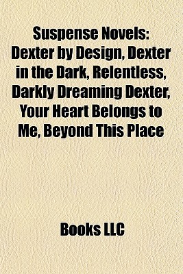Suspense Novels (Study Guide): Dexter by Design, Dexter in the Dark ...