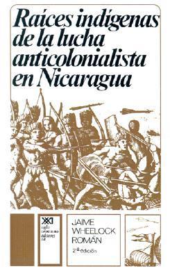 Raíces indígenas de la lucha anticolonialista en Nicaragua by Jaime ...