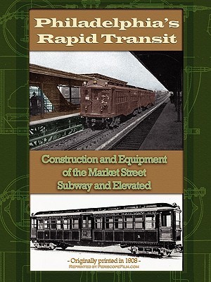 Philadelphia Rapid Transit: Construction and Equipment of the Market ...