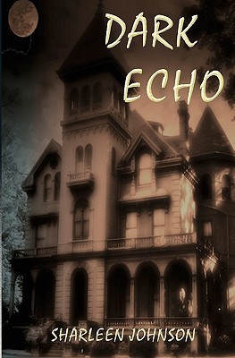 Dark Echo by Sharleen Johnson | Goodreads