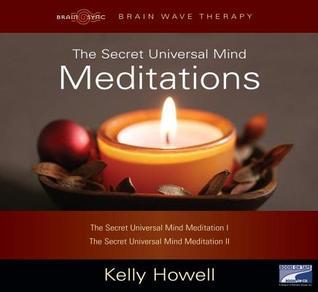 The Secret Universal Mind Meditations, Narrated By Kelly Howell, 2 Cds ...