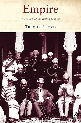 Empire: A History of the British Empire by Trevor Owen Lloyd | Goodreads