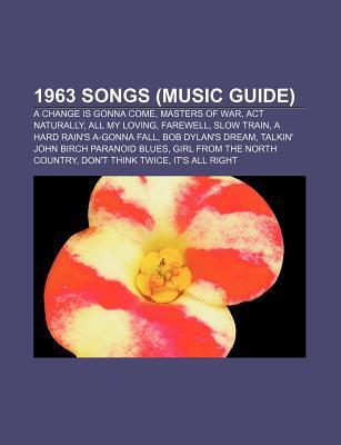 1963 Songs: I Want to Hold Your Hand, Blowin' in the Wind, a Change Is ...