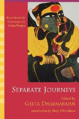 Separate Journeys: Short Stories by Contemporary Indian Women by Geeta ...