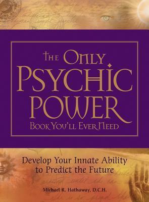 The Only Psychic Power Book You'll Ever Need: Discover Your Innate ...
