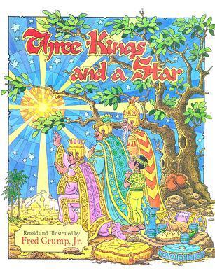 Three Kings And a Star by Fred Crump | Goodreads