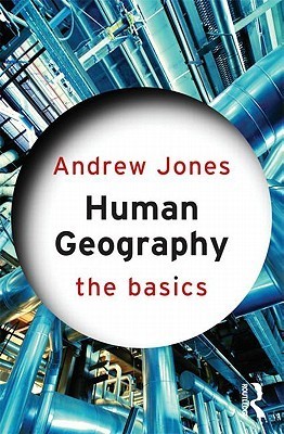 Human Geography: The Basics by Andrew Jones | Goodreads