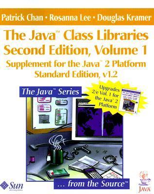 The Java(TM) Class Libraries: Supplement for the Java(TM) 2 Platform, v1.2; Parts A and B by ...