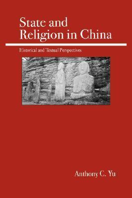 State and Religion in China: Historical and Textual Perspectives by ...