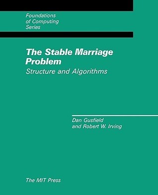 The Stable Marriage Problem: Structure and Algorithms by Dan Gusfield ...