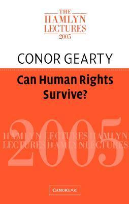 Can Human Rights Survive? (The Hamlyn Lectures) by Conor A. Gearty ...