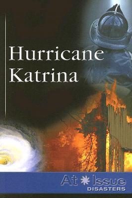 Hurricane Katrina (At Issue) by William Dudley | Goodreads