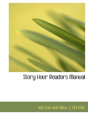 Story Hour Readers Manual by Ida Coe | Goodreads