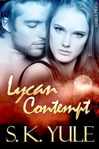 Lycan Contempt (Lycan, #7) by S.K. Yule | Goodreads