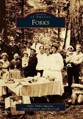 Forks (Images of America: Washington) by Forks Timber Museum | Goodreads