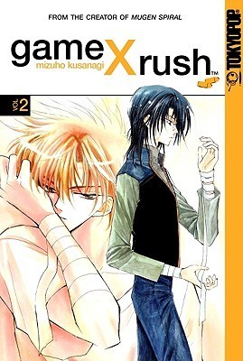 Game X Rush, Volume 2 (Game X Rush, #2) by Mizuho Kusanagi | Goodreads