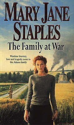 The Family At War (The Adams Family, #12) by Mary Jane Staples | Goodreads
