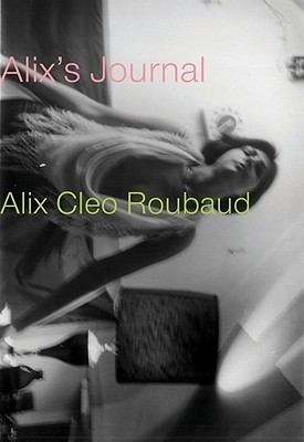 Alix's Journal (French Literature) by Alix Cléo Roubaud | Goodreads
