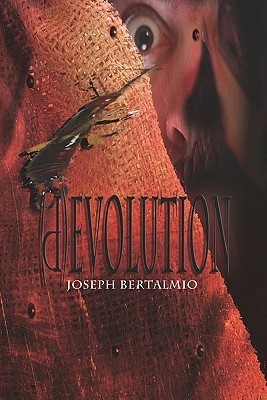 Devolution by Joseph Bertalmio | Goodreads