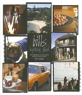 Sydney Food: The Original and Classic Recipe Collection by Bill Granger ...