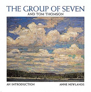 The Group of Seven and Tom Thomson: An Introduction by Anne Newlands ...