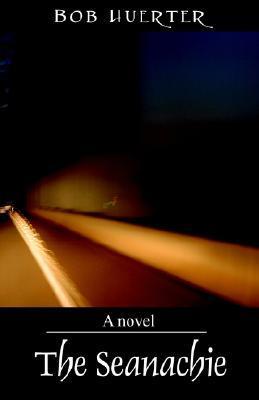 The Seanachie by Bob Huerter | Goodreads