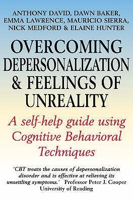 Overcoming Depersonalization and Feelings of Unreality: A Self-Help ...